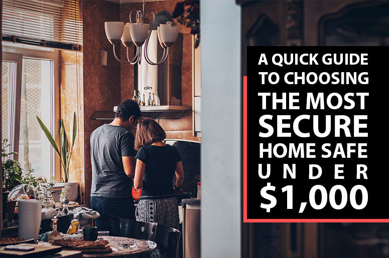 A Quick Guide to Choosing the Most Secure Home Safe Under $1,000 – Buy ...
